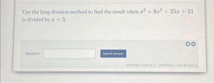 Solved Use the long division method to find the result when | Chegg.com