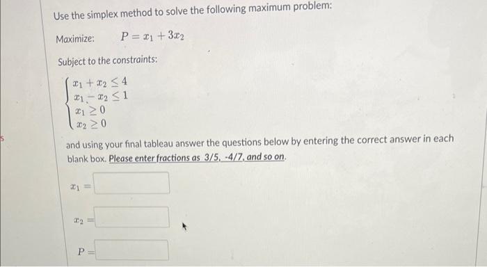 Solved Use the simplex method to solve the following maximum | Chegg.com