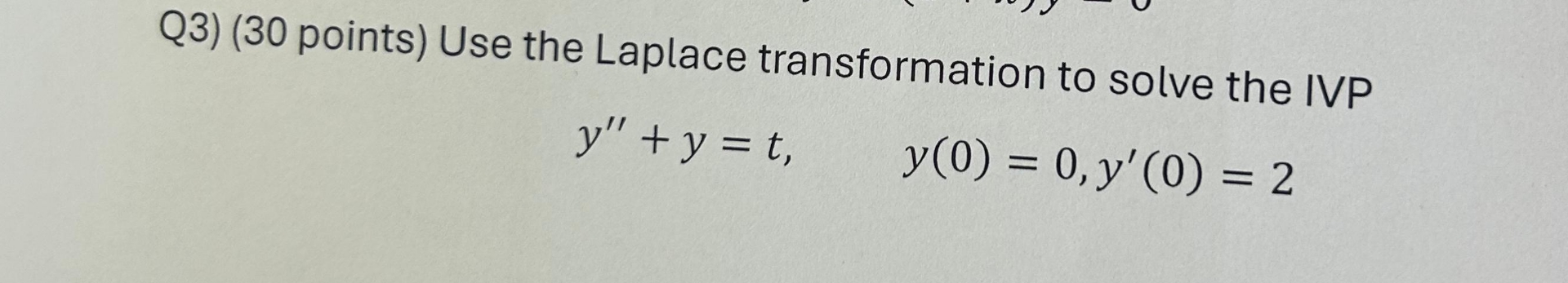 Solved Q3) (30 ﻿points) ﻿Use the Laplace transformation to | Chegg.com