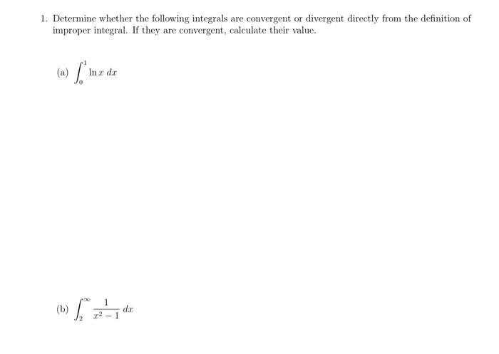 Solved 1. Determine whether the following integrals are | Chegg.com