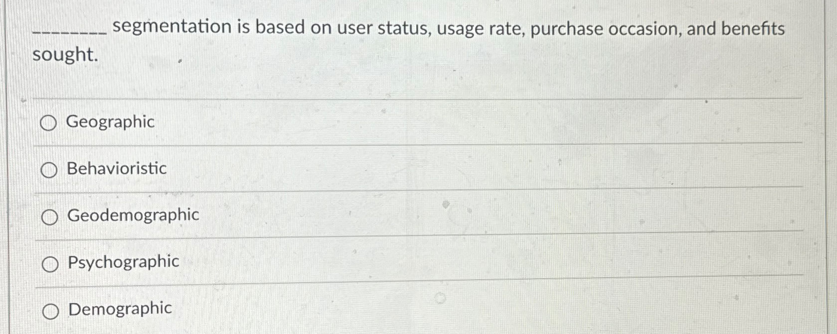 Solved segmentation is based on user status, usage rate, | Chegg.com