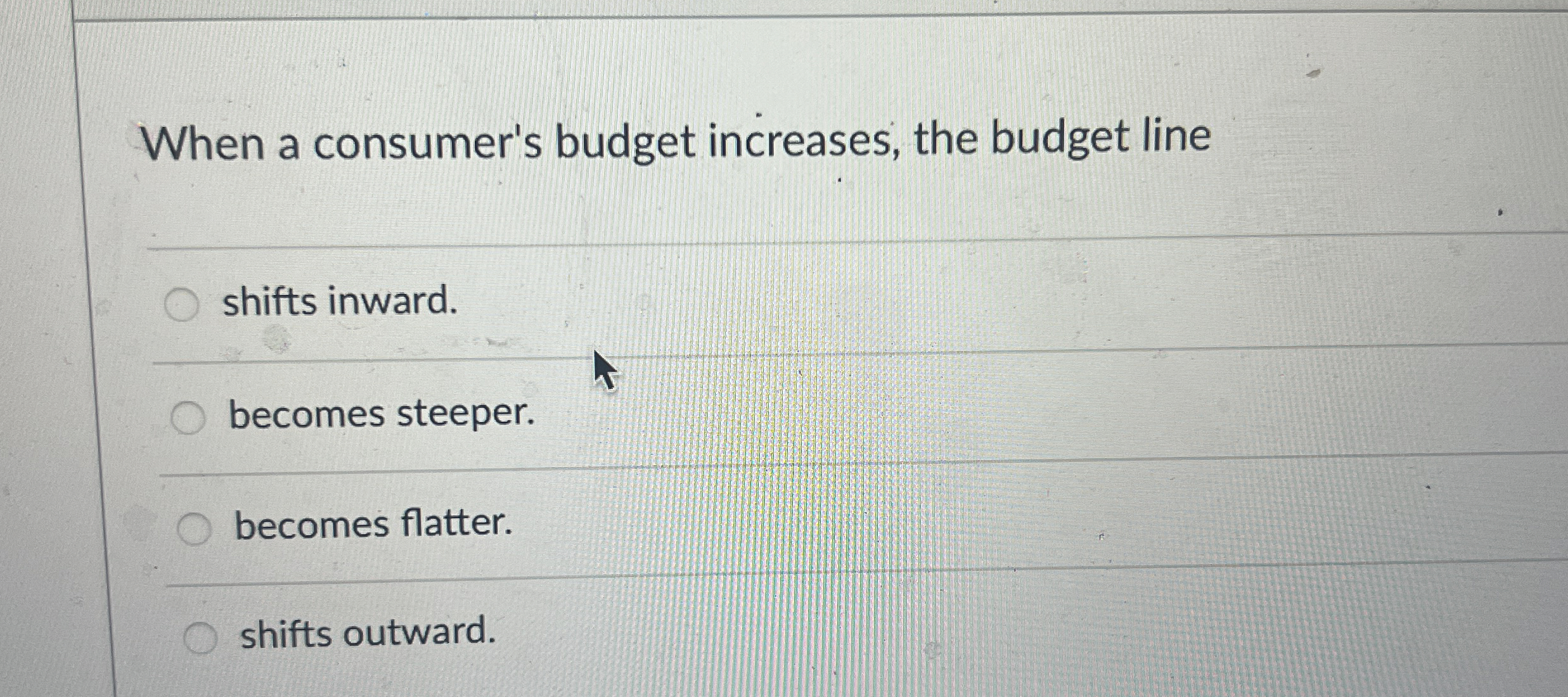Solved When a consumer's budget increases, the budget | Chegg.com