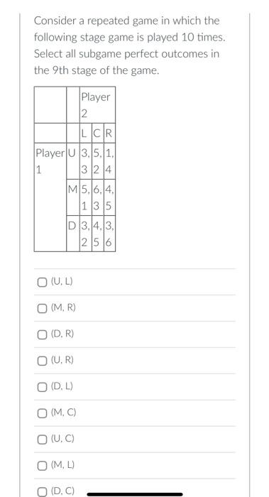 Solved Consider a repeated game in which the following stage | Chegg.com
