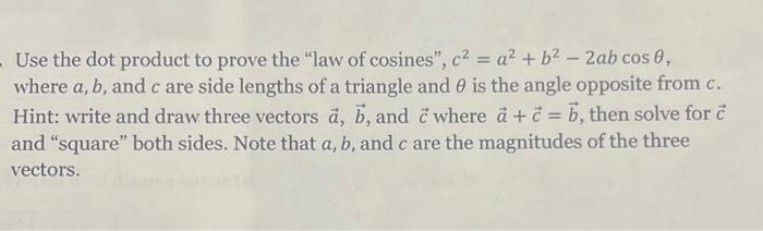 Solved Use the dot product to prove the "law of cosines", | Chegg.com