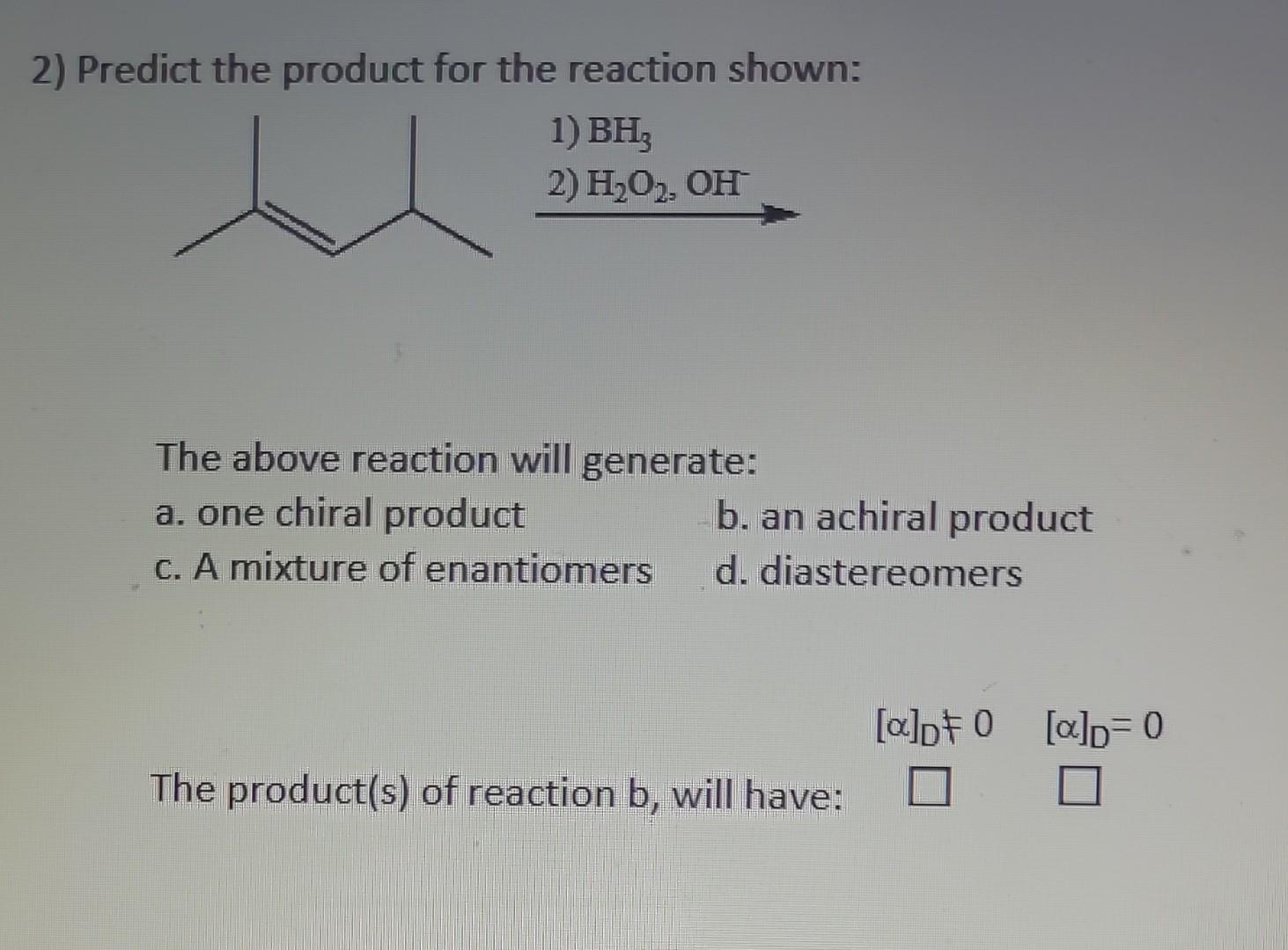 Solved 2) Predict the product for the reaction shown: 1) BH3 | Chegg.com