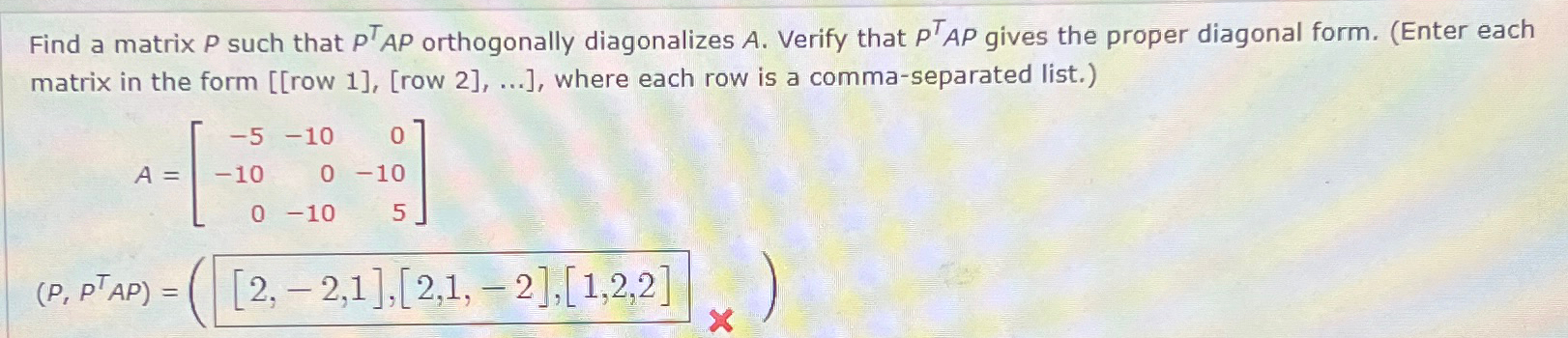 Solved Find a matrix P ﻿such that PTAP ﻿orthogonally | Chegg.com