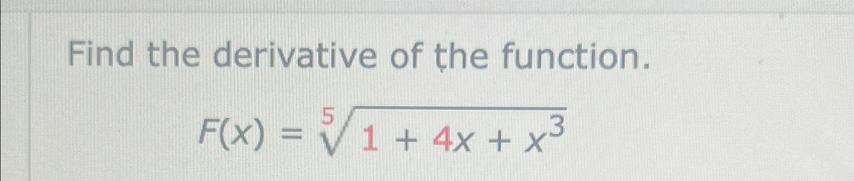 Solved Find the derivative of the function.F(x)=1+4x+x35 | Chegg.com