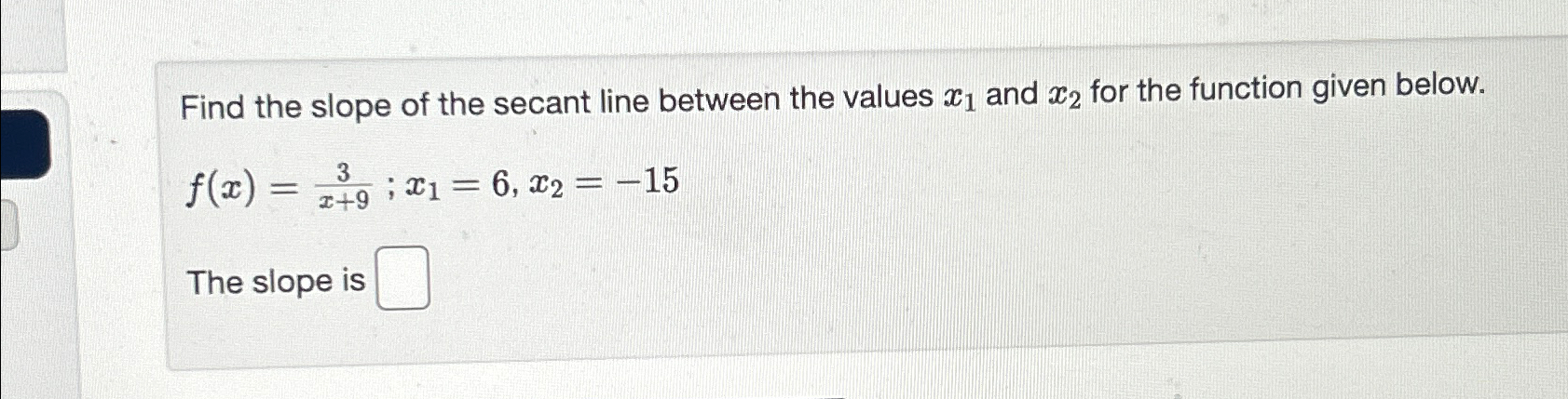 Solved Find the slope of the secant line between the values | Chegg.com