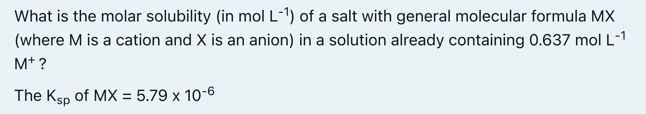 Solved molL-1 0.637molL-1M+?The Ksp of Mx=5.79×10-6 | Chegg.com