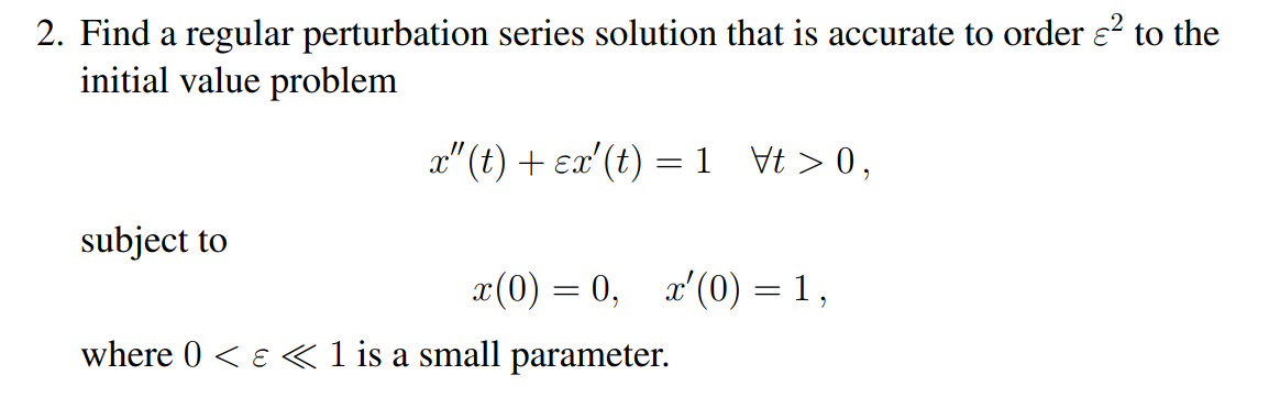 Solved 2. Find a regular perturbation series solution that | Chegg.com