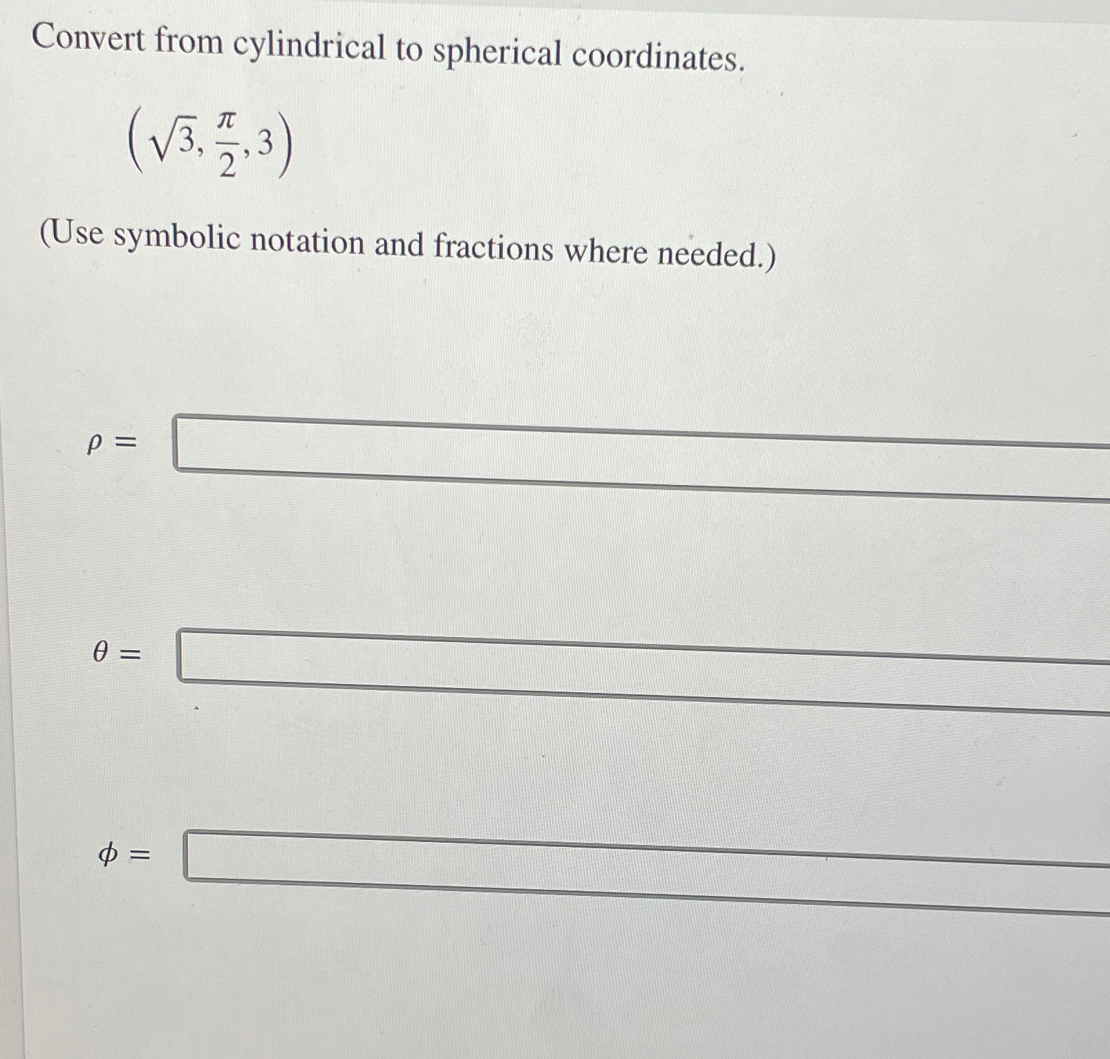 Solved Convert from cylindrical to spherical | Chegg.com