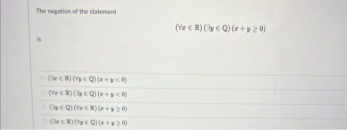 Solved The Negation Of The Statement ∀x∈r ∃y∈q X Y≥0 Is