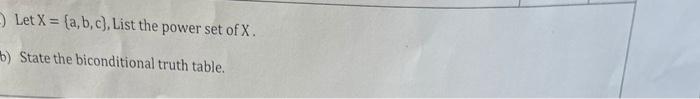 Solved Let X={a,b,c}, List the power set of X. b) State the | Chegg.com