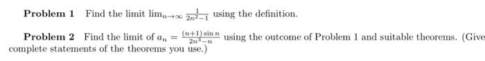 Solved Problem 1 Find the limit limn→∞2n2−11 using the | Chegg.com