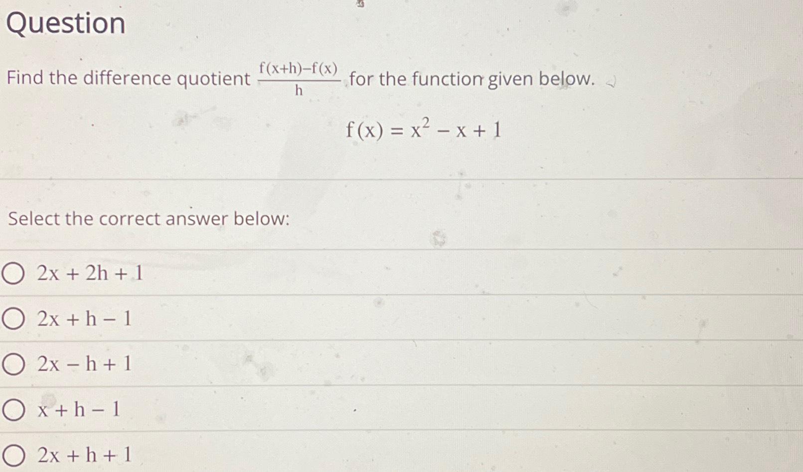 Solved QuestionFind the difference quotient f(x+h)-f(x)h | Chegg.com