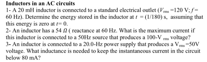 Solved Inductors In An Ac Circuits 1 A 20 Mh Inductor Is
