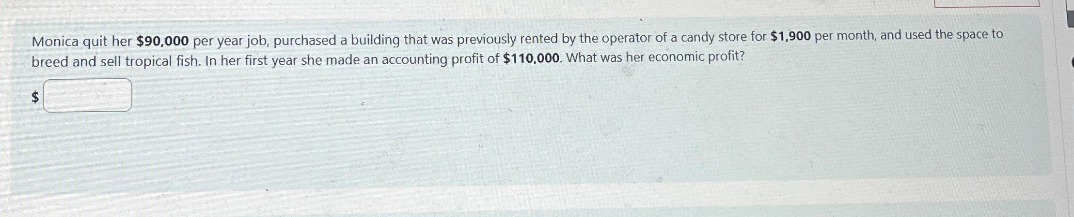 Solved Monica quit her $90,000 ﻿per year job, purchased a | Chegg.com
