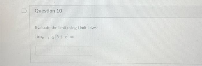 Solved Evaluate the limit using Limit Laws: limx→−3[5+x]= | Chegg.com