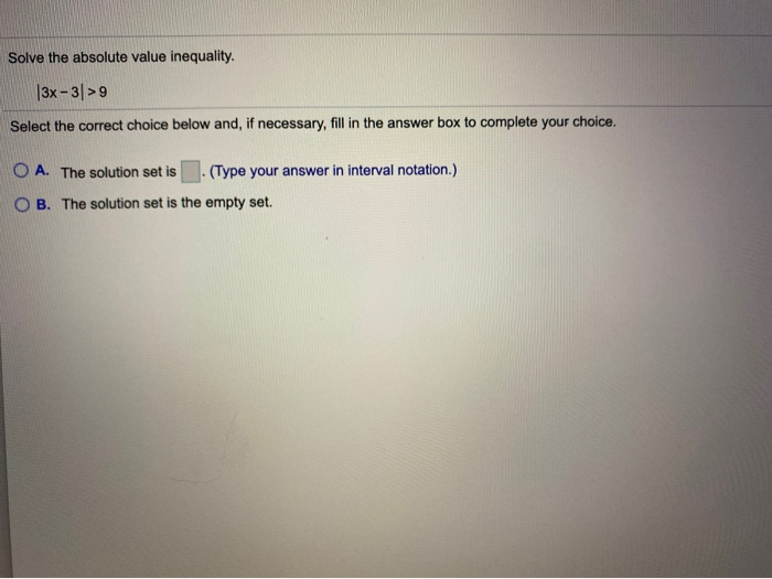 Solved Solve the absolute value inequality. 3x-3>9 Select | Chegg.com