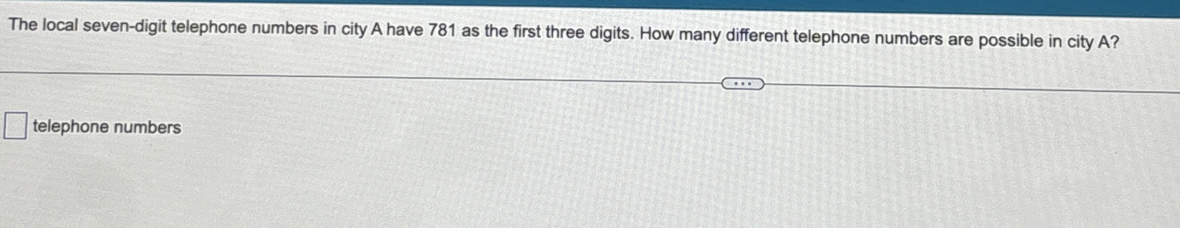 Solved The local seven-digit telephone numbers in city A | Chegg.com