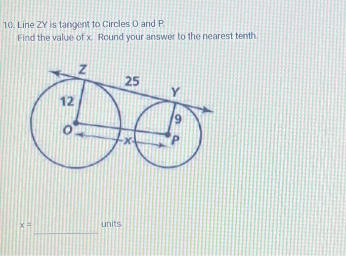 Solved 10. Line ZY is tangent to Circles O and P. Find the | Chegg.com