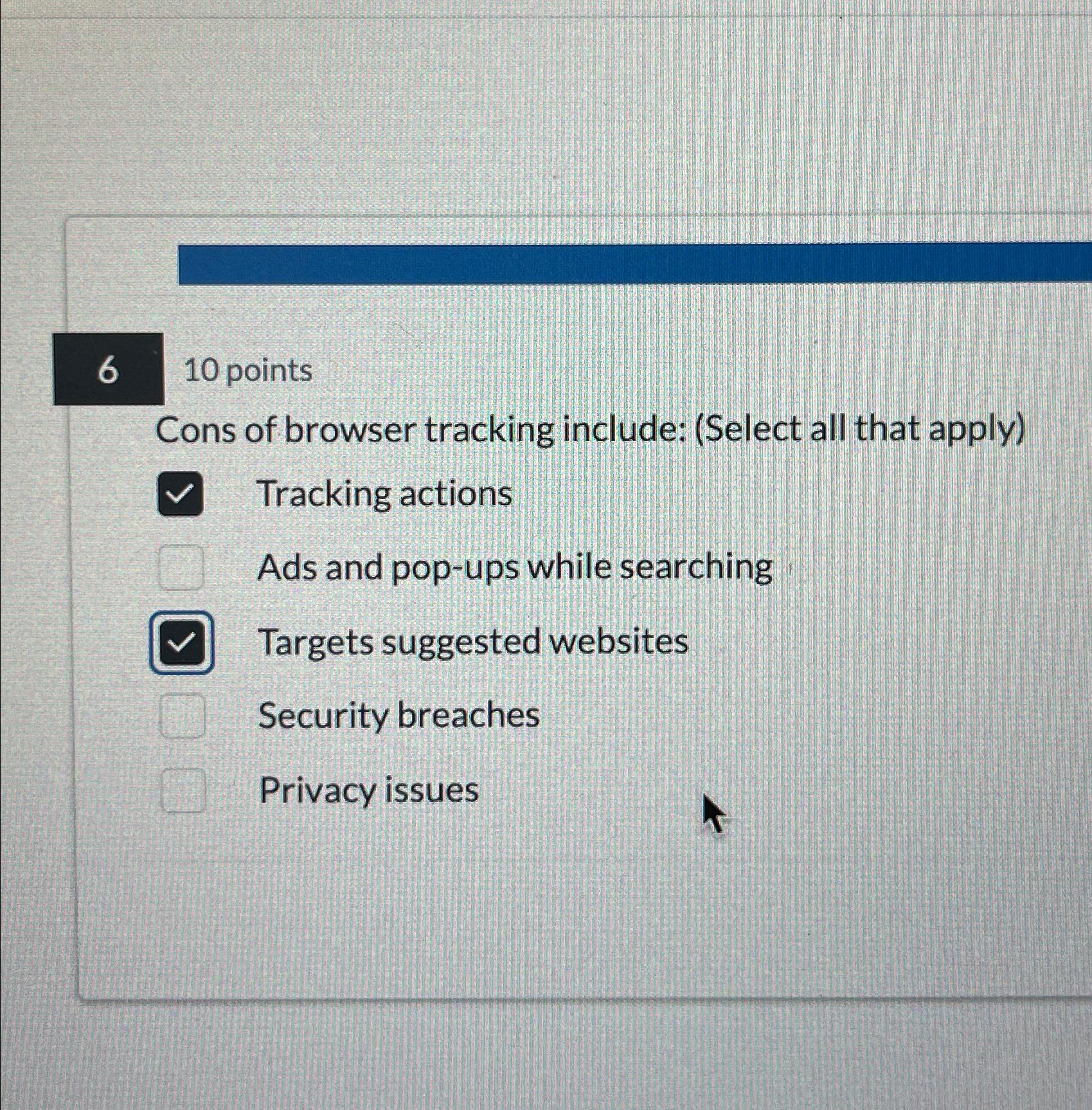 Solved 10 ﻿pointsCons of browser tracking include: (Select | Chegg.com