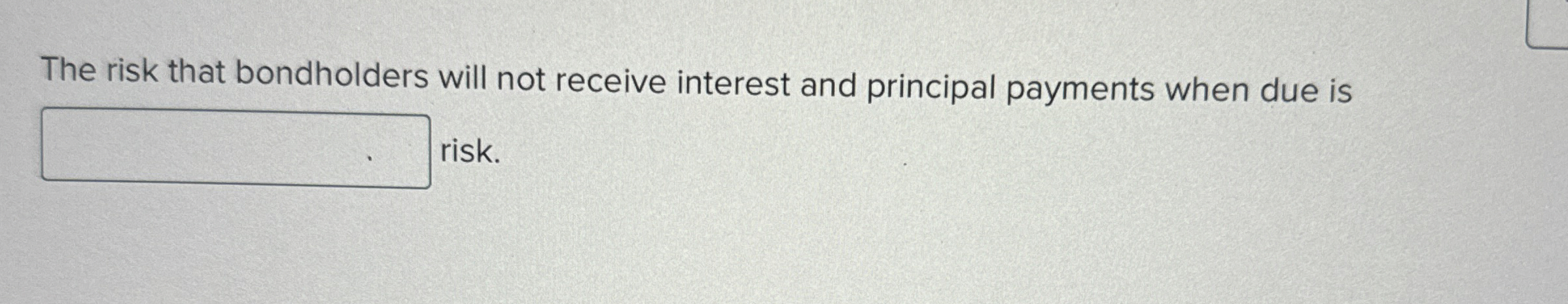 High Quality SOLUTION The risk that bondholders will not receive ...