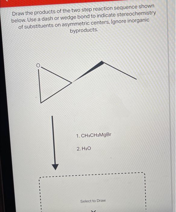 Draw the products of the two step reaction sequence | Chegg.com