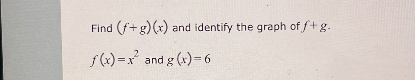Solved Find (f+g)(x) ﻿and identify the graph of f+g.f(x)=x2 | Chegg.com