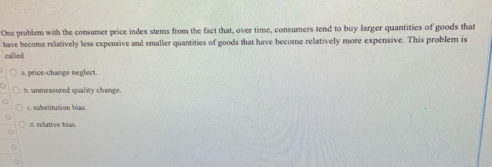 Solved One problem with the consumer price index stems from | Chegg.com