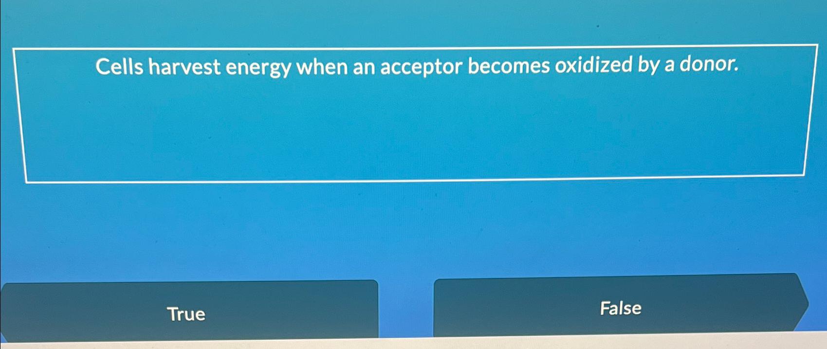 Solved Cells harvest energy when an acceptor becomes | Chegg.com