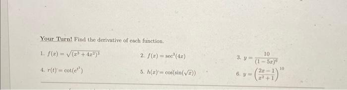 Solved Your Turn! Find the derivative of each function. 1. | Chegg.com