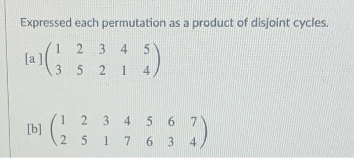 Solved Expressed each permutation as a product of disjoint | Chegg.com