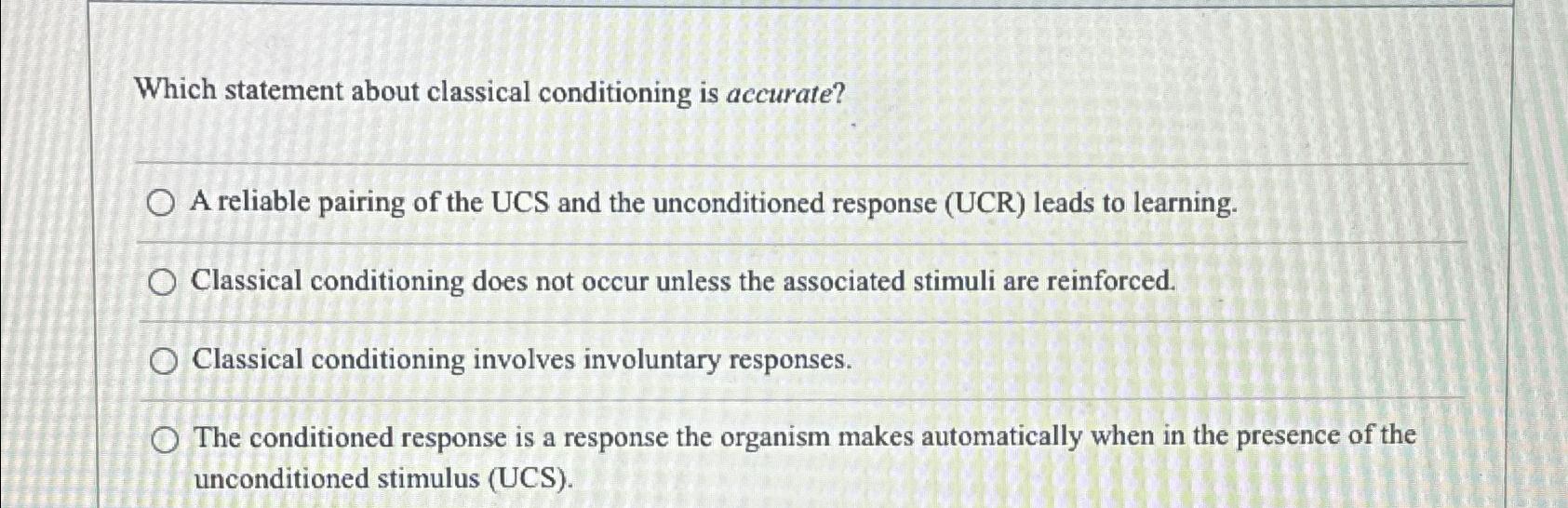 Solved Which statement about classical conditioning is | Chegg.com