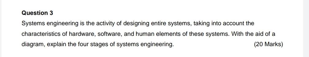 Solved Question 3 Systems engineering is the activity of | Chegg.com