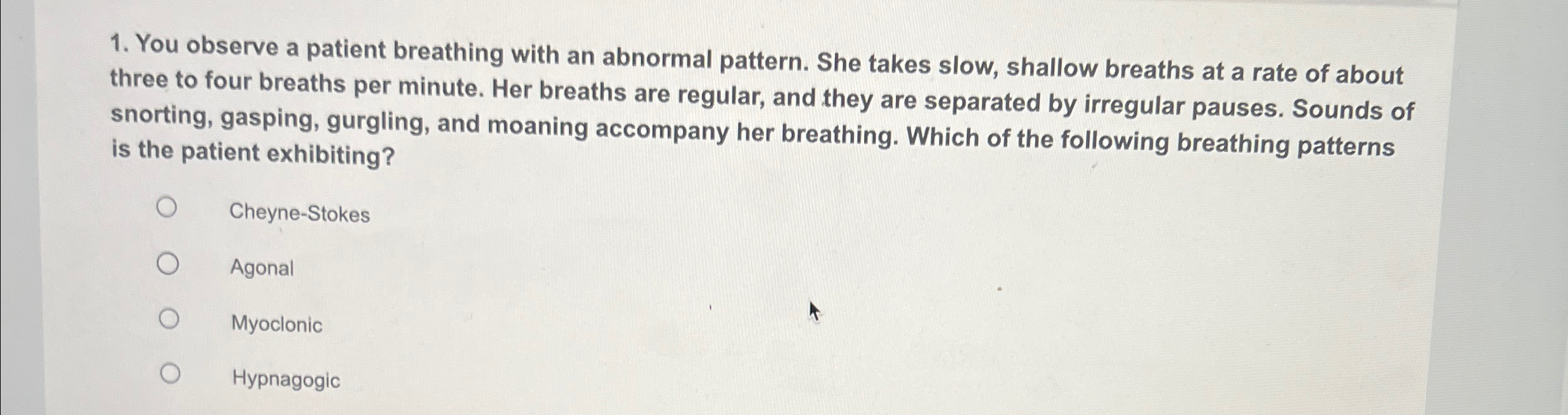 Solved You observe a patient breathing with an abnormal | Chegg.com