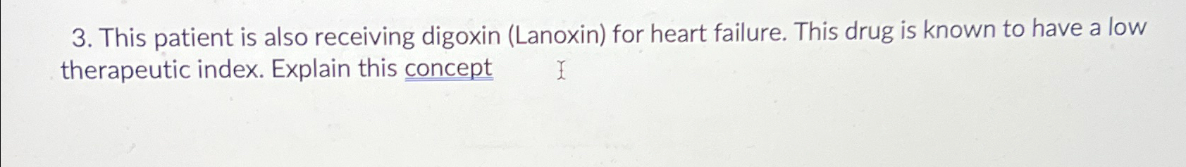 Solved This patient is also receiving digoxin (Lanoxin) ﻿for | Chegg.com
