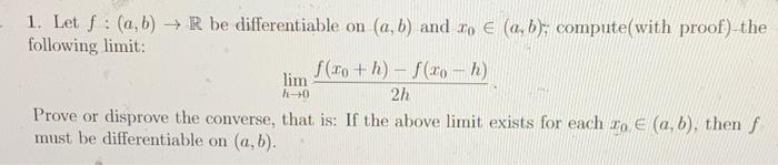 Solved 1. Let f:(a,b)→R be differentiable on (a,b) and | Chegg.com