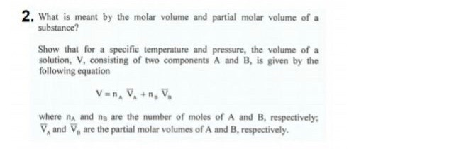 Solved 2. What is meant by the molar volume and partial | Chegg.com