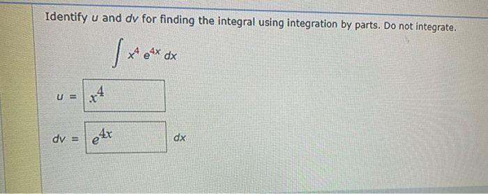 Solved Identify u and dv for finding the integral using | Chegg.com