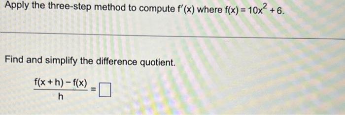 Solved Apply the three-step method to compute f′(x) where | Chegg.com
