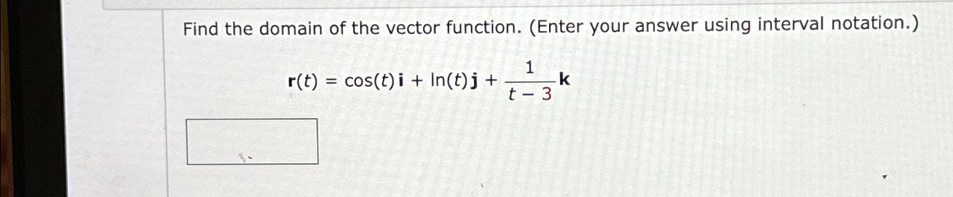 Solved Find the domain of the vector function. (Enter your | Chegg.com