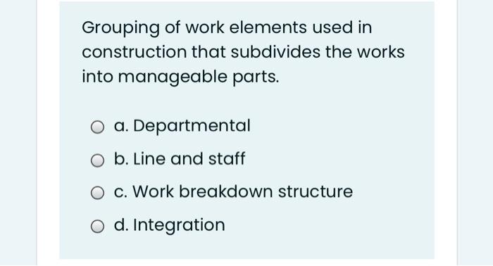 Solved Grouping of work elements used in construction that | Chegg.com