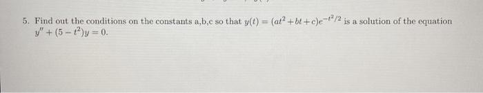 Solved 5. Find out the conditions on the constants a,b,c so | Chegg.com