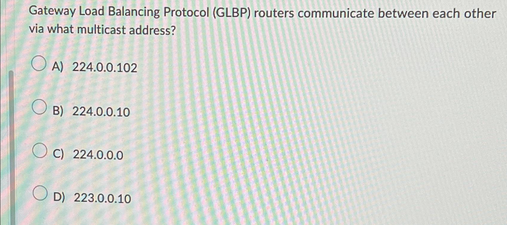 Solved Gateway Load Balancing Protocol (GLBP) ﻿routers | Chegg.com