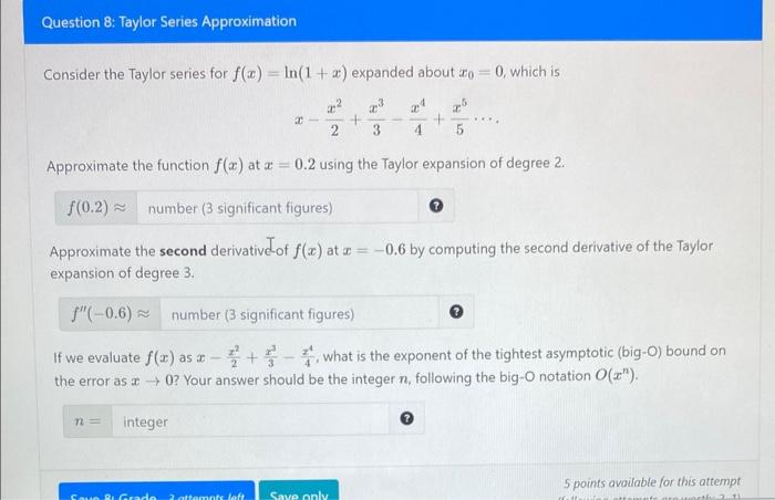 Solved Consider the Taylor series for f(x)=ln(1+x) expanded | Chegg.com