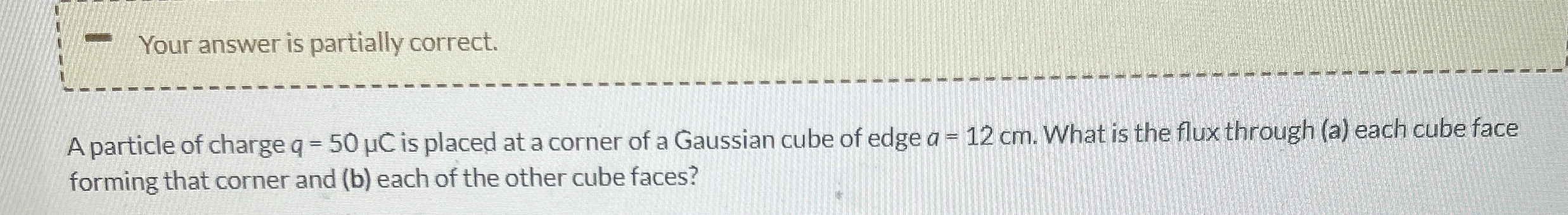 Solved Your answer is partially correct.A particle of charge | Chegg.com