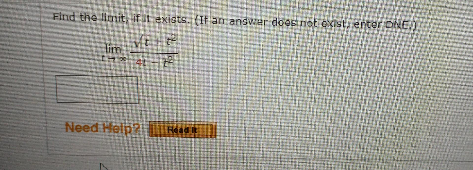 Solved Find the limit, if it exists. (If an answer does not | Chegg.com