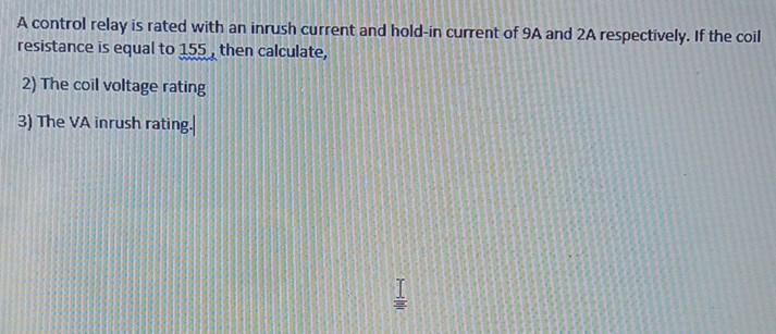 Solved A control relay is rated with an inrush current and | Chegg.com