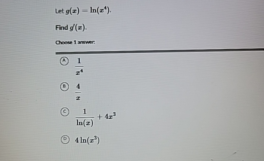 Solved Let g(x)=ln(x4).Find g'(x).Choose 1 | Chegg.com